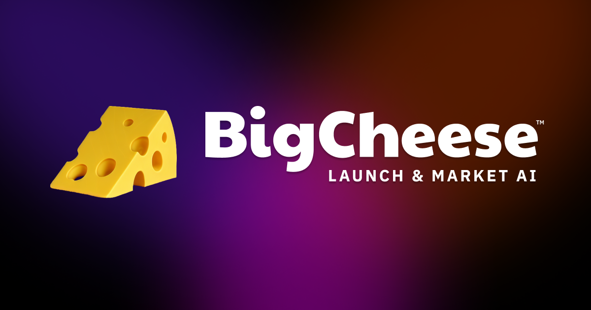Launch and Market AI with BigCheese